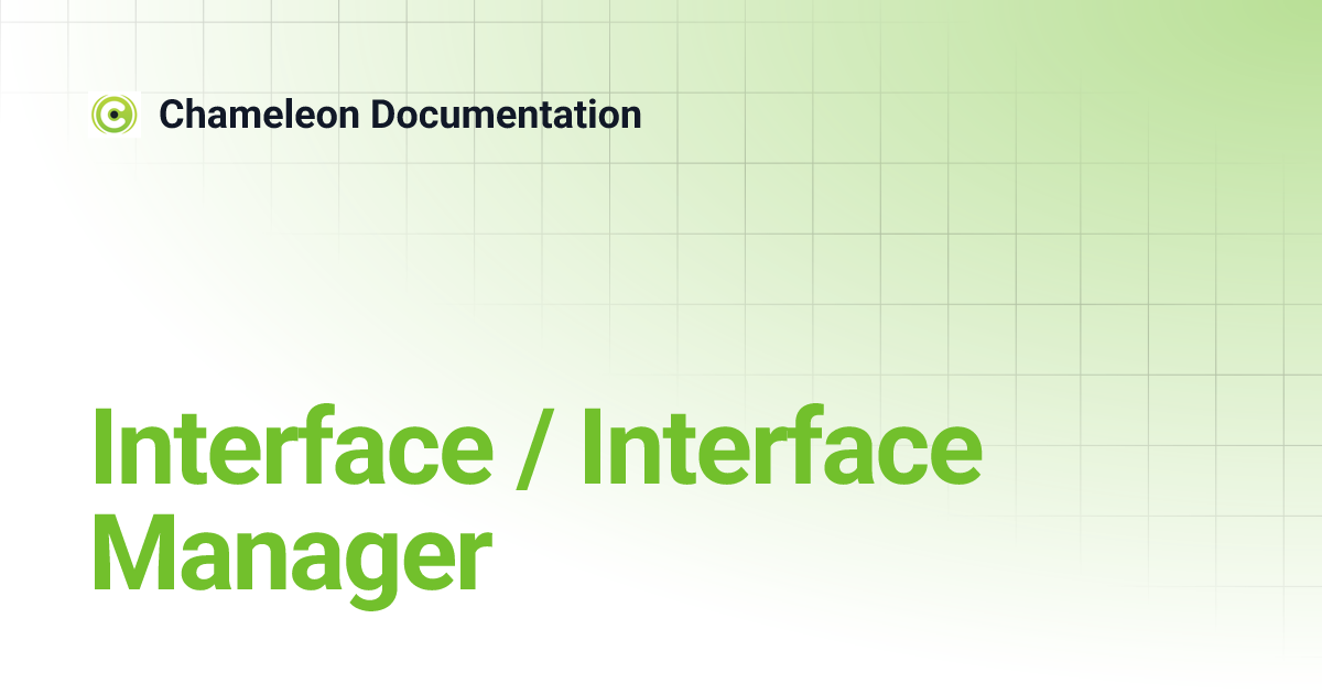 Interface / Interface Manager | Chameleon Documentation